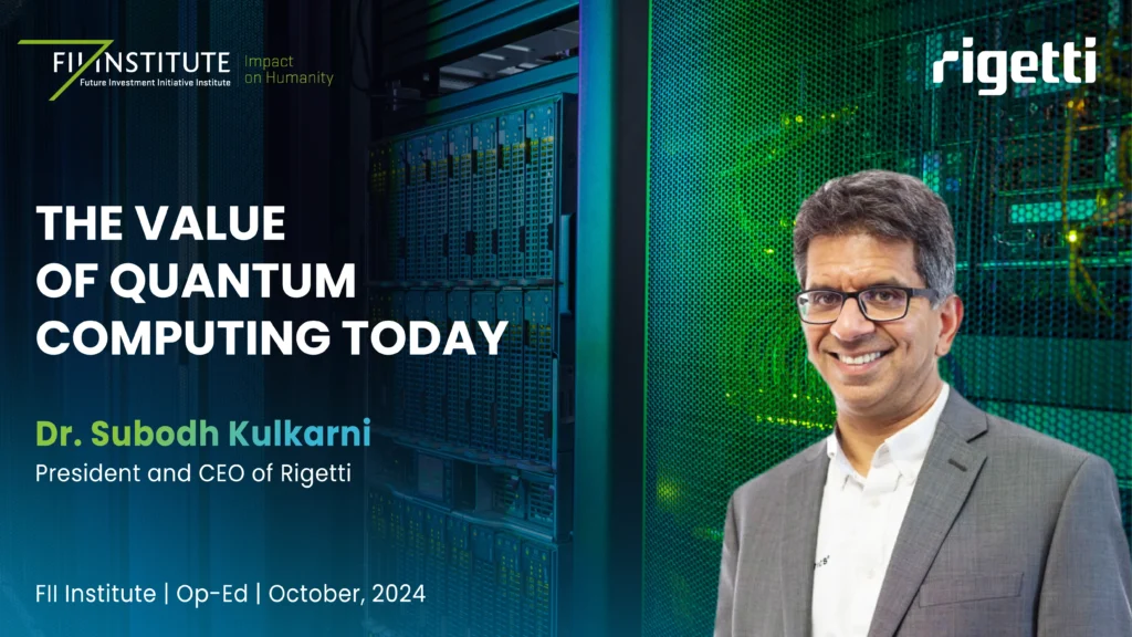The Value of Quantum Computing Today FII Institute Site